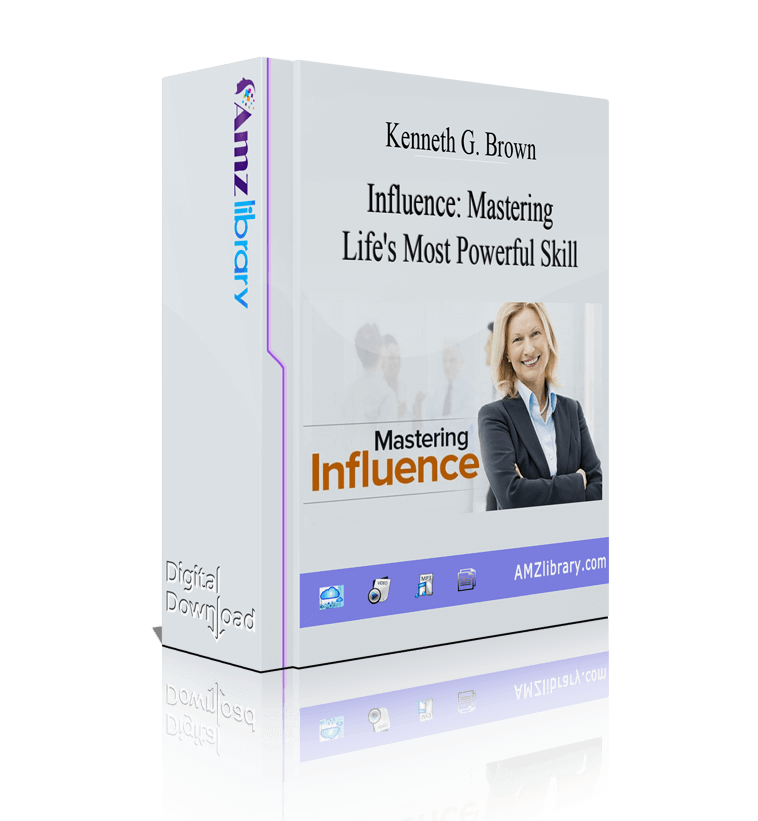 Kenneth G. Brown Influence: Mastering Life's Most Powerful Skill