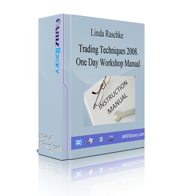 Linda Raschke Trading Techniques 2008. One Day Workshop Manual