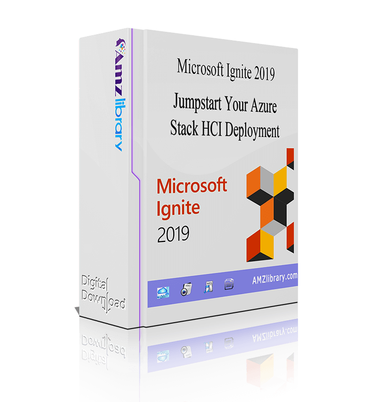 Microsoft Ignite 2019 Jumpstart Your Azure Stack HCI Deployment