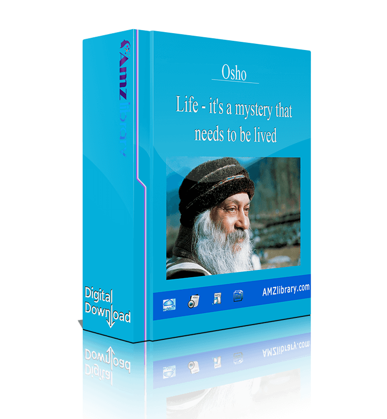 Osho Life it's a mystery that needs to be lived
