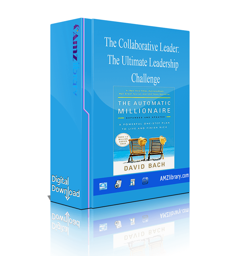 The Collaborative Leader: The Ultimate Leadership Challenge